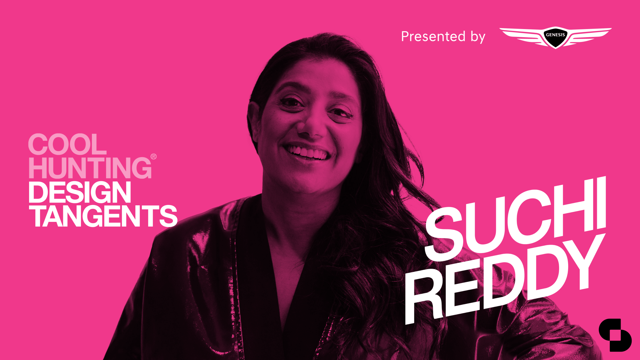 Suchi Reddy: Design Tangents Episode Ten - COOL HUNTING®